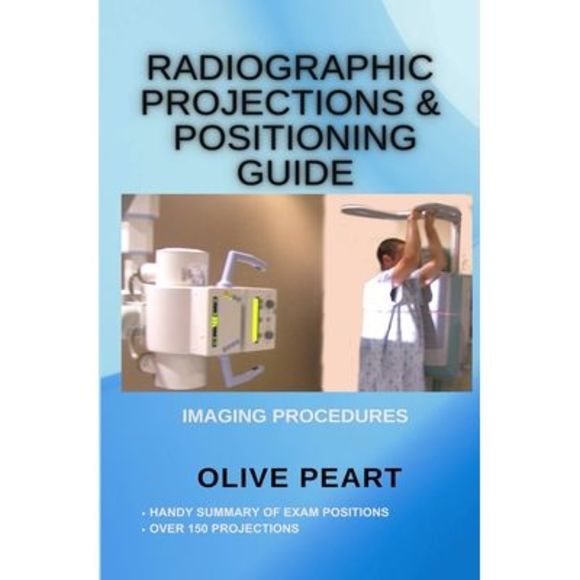 Olive Peart | Other | Radiographic Positioning Pocket Guide Olive Peart ...